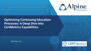 CertMetrics Continuing Education Webinar_20231206 | Alpine Testing ...